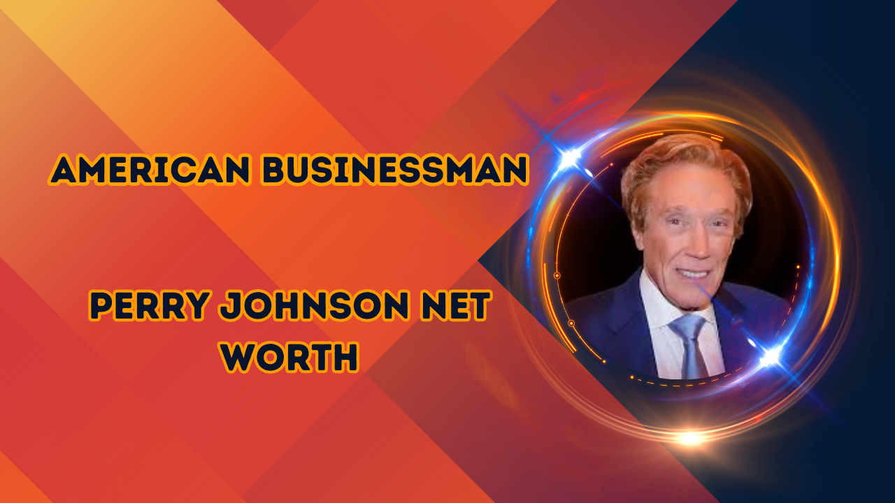 Perry Johnson Net Worth: An Overview - Sparking Views